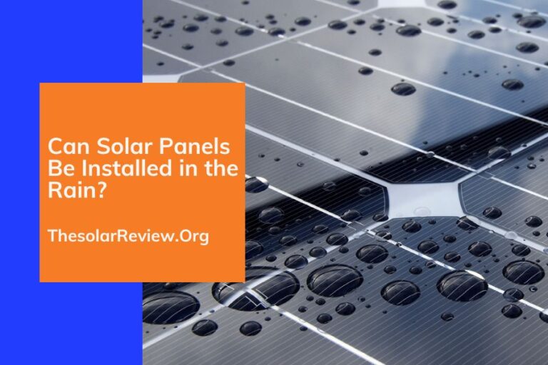Can Solar Panels Be Installed in the Rain?